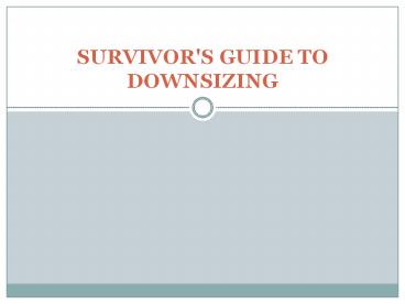 SURVIVOR'S GUIDE TO DOWNSIZING presentation | free to view