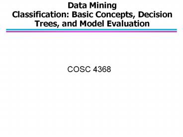 PPT – Data Mining Classification: Basic Concepts, Decision Trees, and Model Evaluation ...