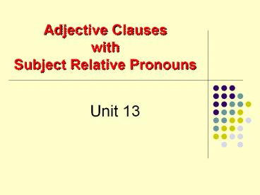 Adjective Clauses with Subject Relative Pronouns presentation | free to ...