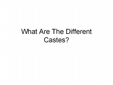 PPT – What Are The Different Castes? PowerPoint presentation | free to ...
