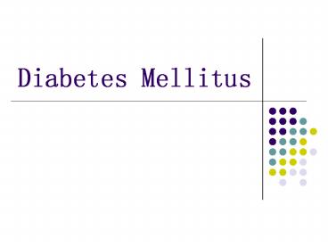 PPT – DIABETES MELLITUS PowerPoint presentation | free to download - id ...