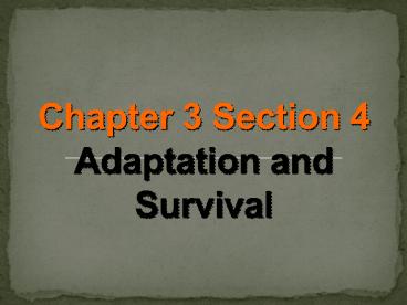 Chapter 3 Section 4 Adaptation and Survival presentation | free to view