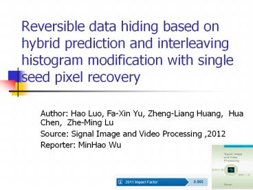 PPT – Reversible data hiding based on hybrid prediction and interleaving histogram modification ...
