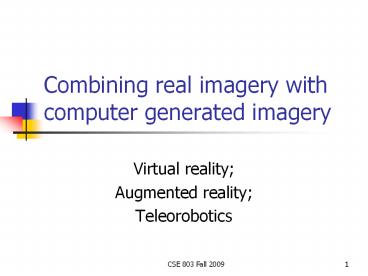 PPT – Combining real imagery with computer generated imagery PowerPoint presentation | free to ...