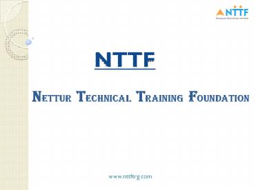 NTTF - NETTUR TECHNICAL TRAINING FOUNDATION presentation | free to download