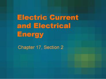 PPT – Electric Current and Electrical Energy PowerPoint presentation ...