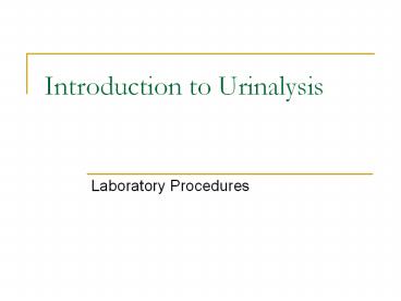 Introduction to Urinalysis presentation | free to download
