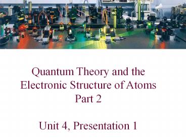 Quantum Theory and the Electronic Structure of Atoms presentation ...