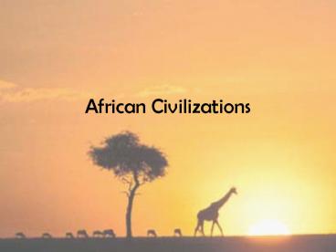African Civilizations presentation | free to view