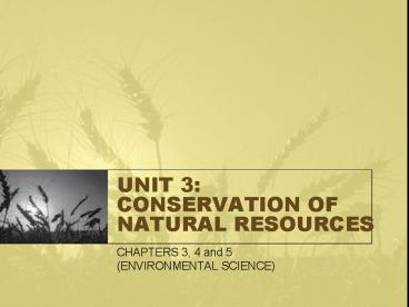 UNIT 3: CONSERVATION OF NATURAL RESOURCES presentation | free to view