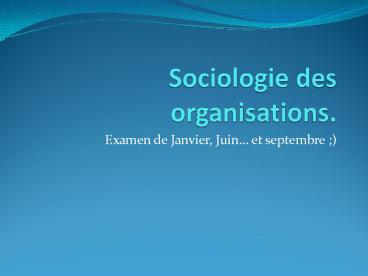 Sociologie des organisations. presentation | free to view