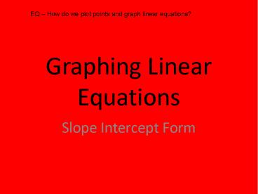 PPT – Graphing Linear Equations PowerPoint presentation | free to ...