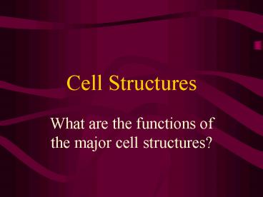 PPT – Cell Structures PowerPoint presentation | free to view - id ...