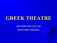 PPT – GREEK THEATRE PowerPoint presentation | free to view - id: 560c4 ...