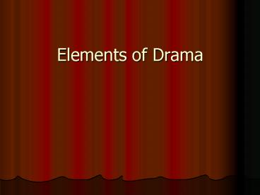 PPT – Elements of Drama PowerPoint presentation | free to view - id ...