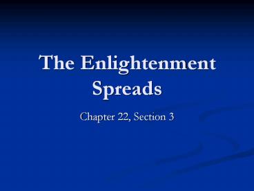 PPT – The Enlightenment Spreads PowerPoint presentation | free to view ...