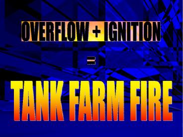 TANK FARM FIRE presentation | free to download