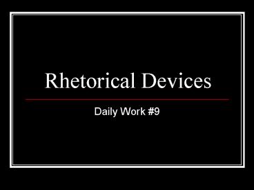 PPT – Rhetorical Devices PowerPoint presentation | free to view - id ...