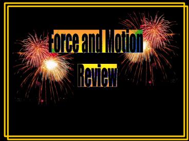 PPT – Force and Motion PowerPoint presentation | free to download - id ...