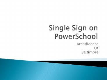 PPT – Single Sign on PowerSchool PowerPoint presentation | free to view ...