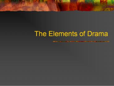 PPT – Elements of Drama PowerPoint presentation | free to view - id ...