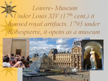 Louvre- Museum Under Louis XIV (17th cent.) it housed royal artifacts ...