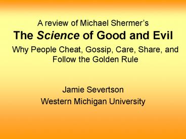 The Science of Good and Evil presentation | free to view