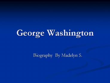 PPT – George Washington PowerPoint presentation | free to view - id ...