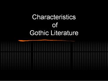 PPT – Characteristics of Gothic Literature PowerPoint presentation ...