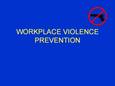 PPT – WORKPLACE VIOLENCE PREVENTION PowerPoint presentation | free to ...