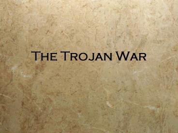 The Trojan War presentation | free to view