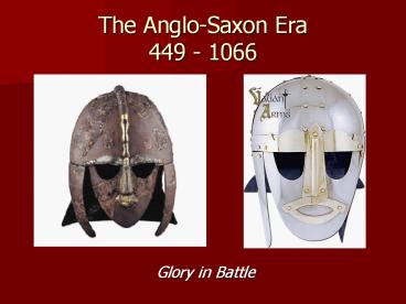 PPT – The Anglo-Saxon Era 449 - 1066 PowerPoint presentation | free to ...