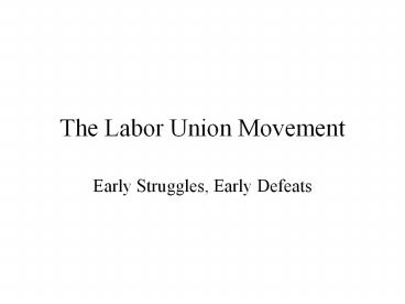 PPT – The Labor Union Movement PowerPoint presentation | free to view ...