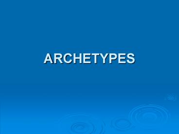 ARCHETYPES presentation | free to download