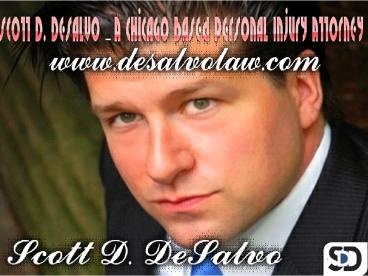 PPT – Scott D. DeSalvo – A Chicago Based Personal Injury Attorney ...