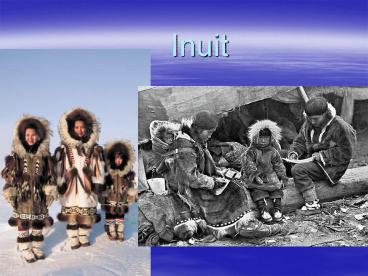PPT – Inuit PowerPoint presentation | free to download - id: 71d170-NDA1N