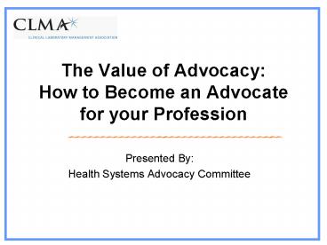 The Value of Advocacy: How to Become an Advocate for your Profession ...