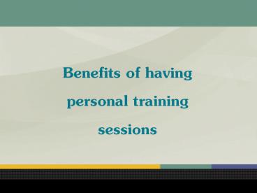 PPT – Benefits of personal training PowerPoint presentation | free to ...