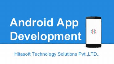 PPT – Android Application Development PowerPoint presentation | free to ...