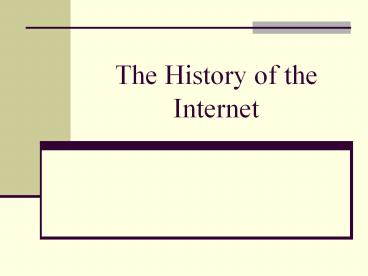 The History of the Internet presentation | free to view