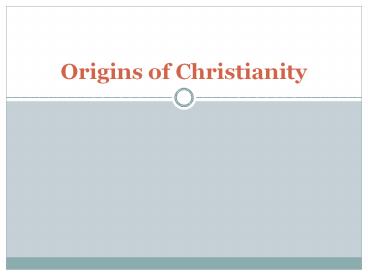 Origins of Christianity presentation | free to download
