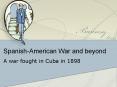 PPT – Spanish American War PowerPoint presentation | free to view - id ...