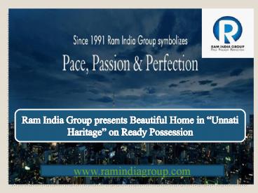 Ram India Group presents Beautiful Home in “Unnati Haritage” on Ready ...
