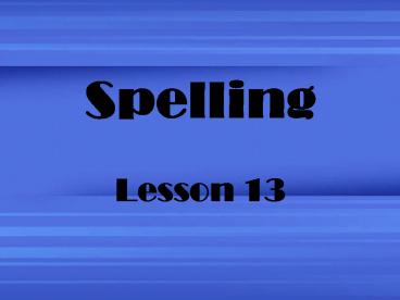 PPT – Spelling PowerPoint presentation | free to view - id: 722d8e-ZWFhY