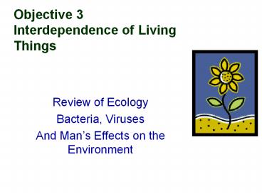 Objective 3 Interdependence of Living Things presentation | free to view