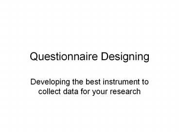 Questionnaire Designing presentation | free to view