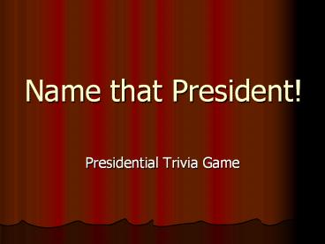 PPT – Name that President! PowerPoint presentation | free to download ...