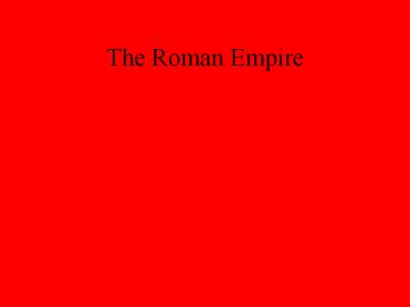 PPT – The Roman Empire PowerPoint presentation | free to download - id ...