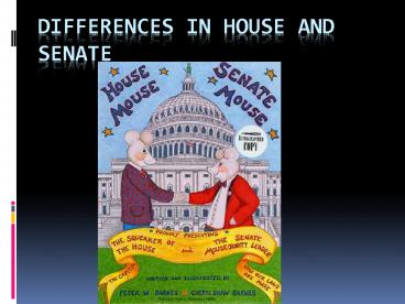 PPT – Differences in House and Senate PowerPoint presentation | free to download - id: 724d19-YjU4M
