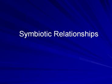 Symbiotic Relationships presentation | free to view